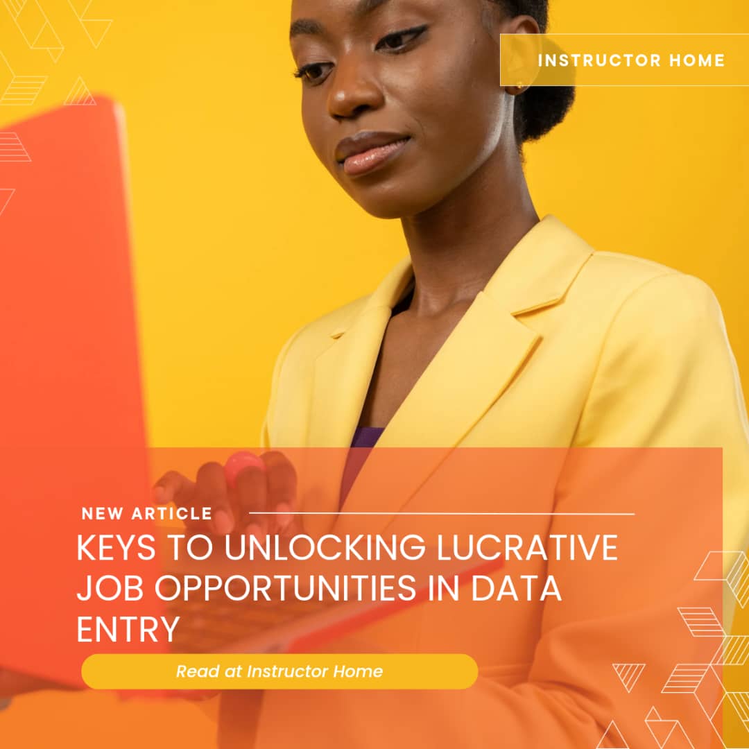 Key to Unlocking Lucrative Job Opportunities with Data Entry – Instructor Home